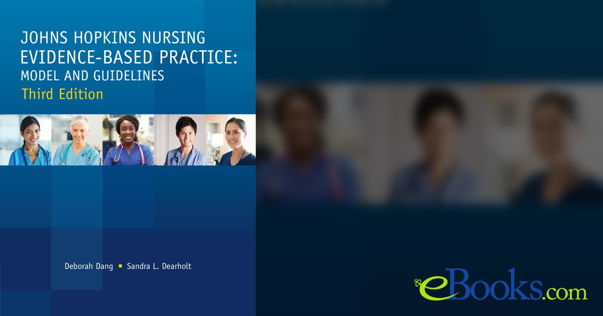Johns Hopkins Nursing Evidence-Based Practice Thrid Edition: Model and ...