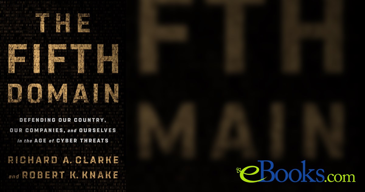 The Fifth Domain by Richard A. Clarke (ebook)