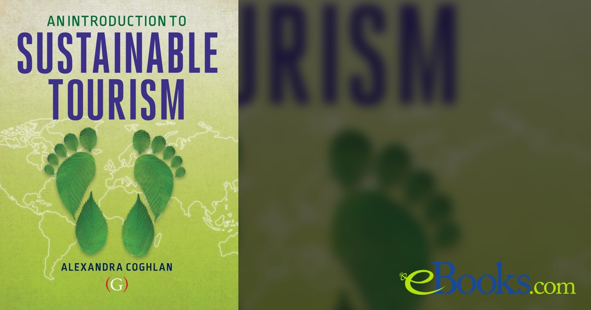 An Introduction to Sustainable Tourism by Alexandra Coghlan (ebook)