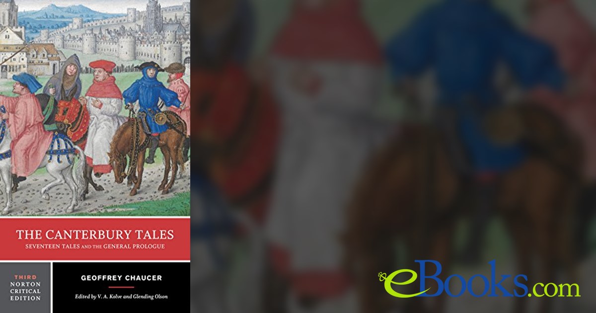 The Canterbury Tales: Seventeen Tales and the General Prologue