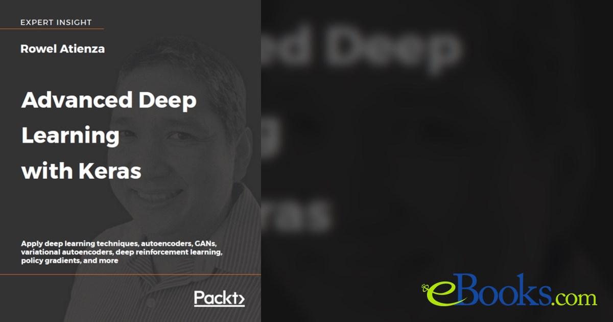Advanced Deep Learning with Keras by Rowel Atienza (ebook)