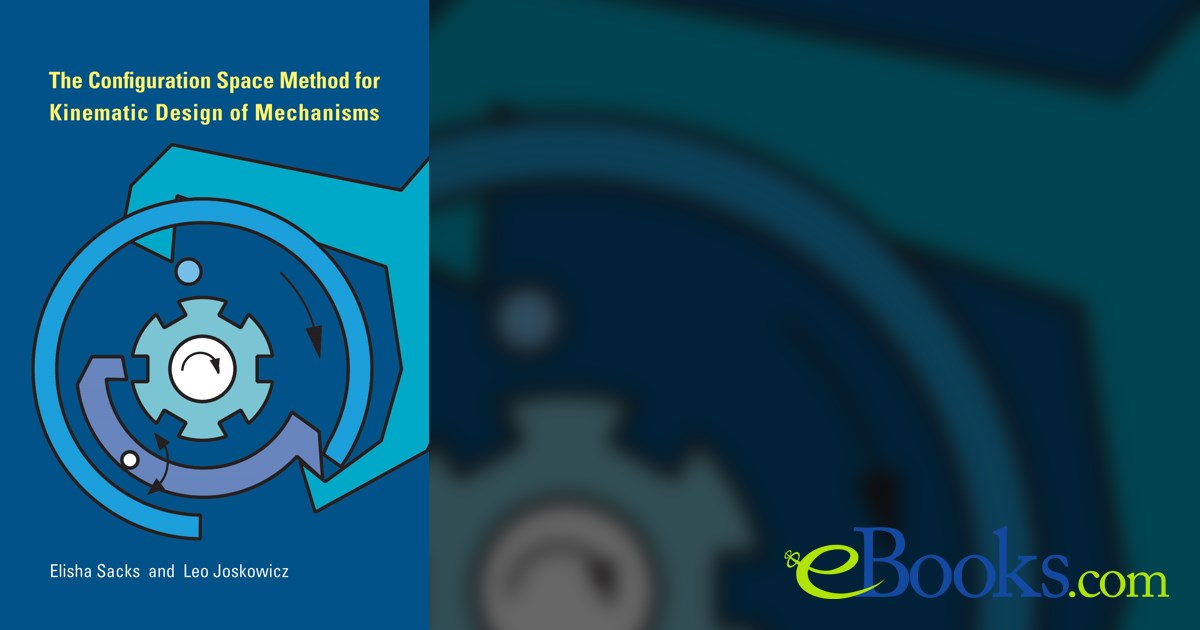 The Configuration Space Method for Kinematic Design of Mechanisms