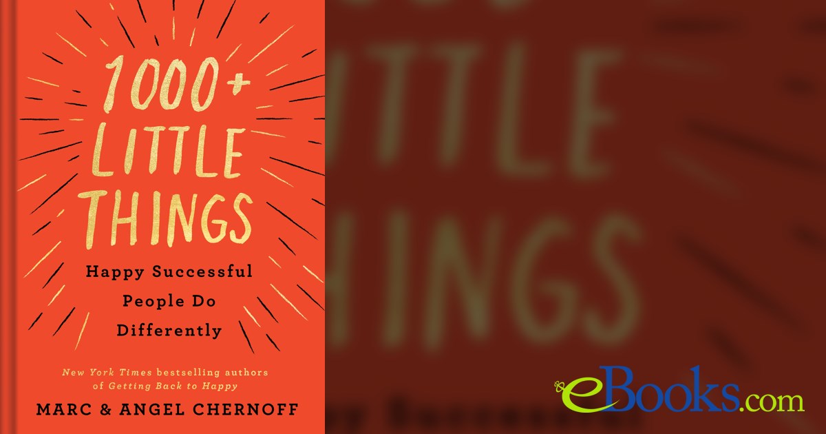 1000+ Little Things Happy Successful People Do Differently