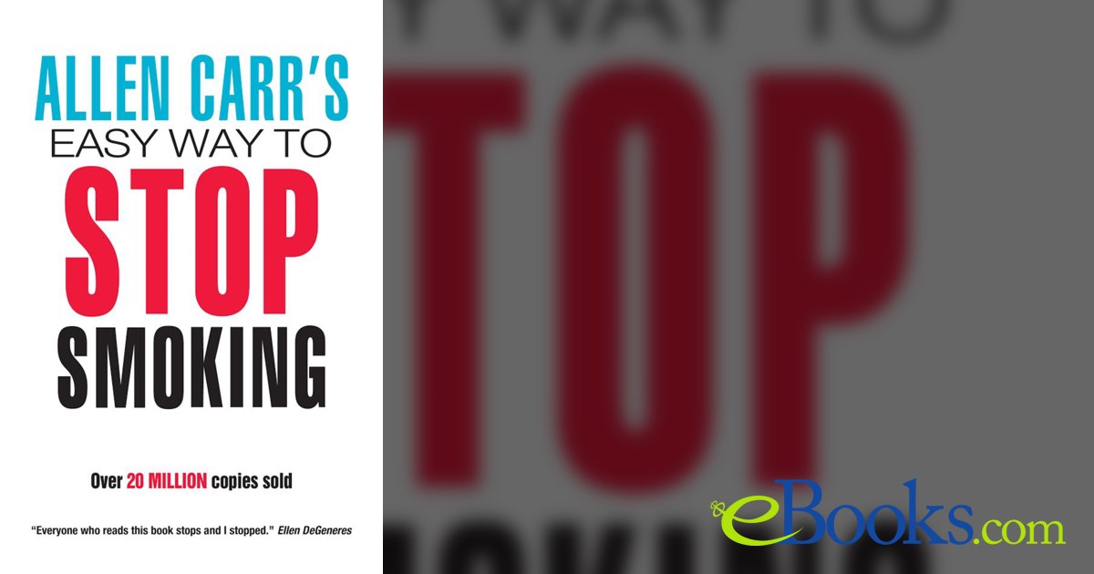 Allen Carr's Easy Way To Stop Smoking by Allen Carr (ebook)