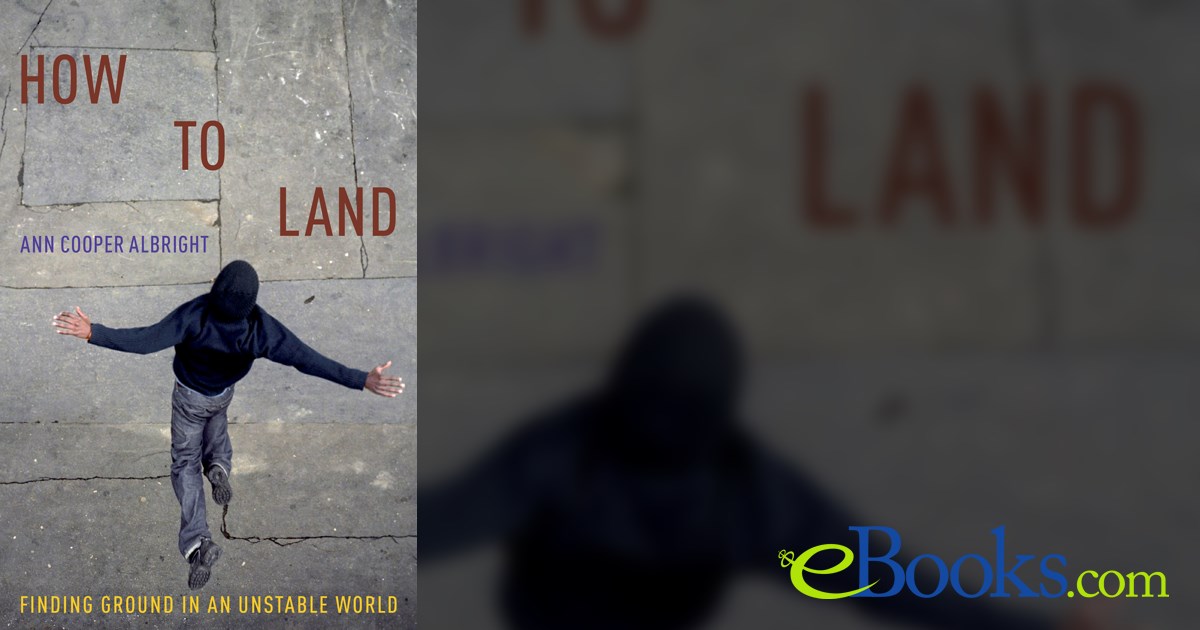 How to Land by Ann Cooper Albright (ebook)