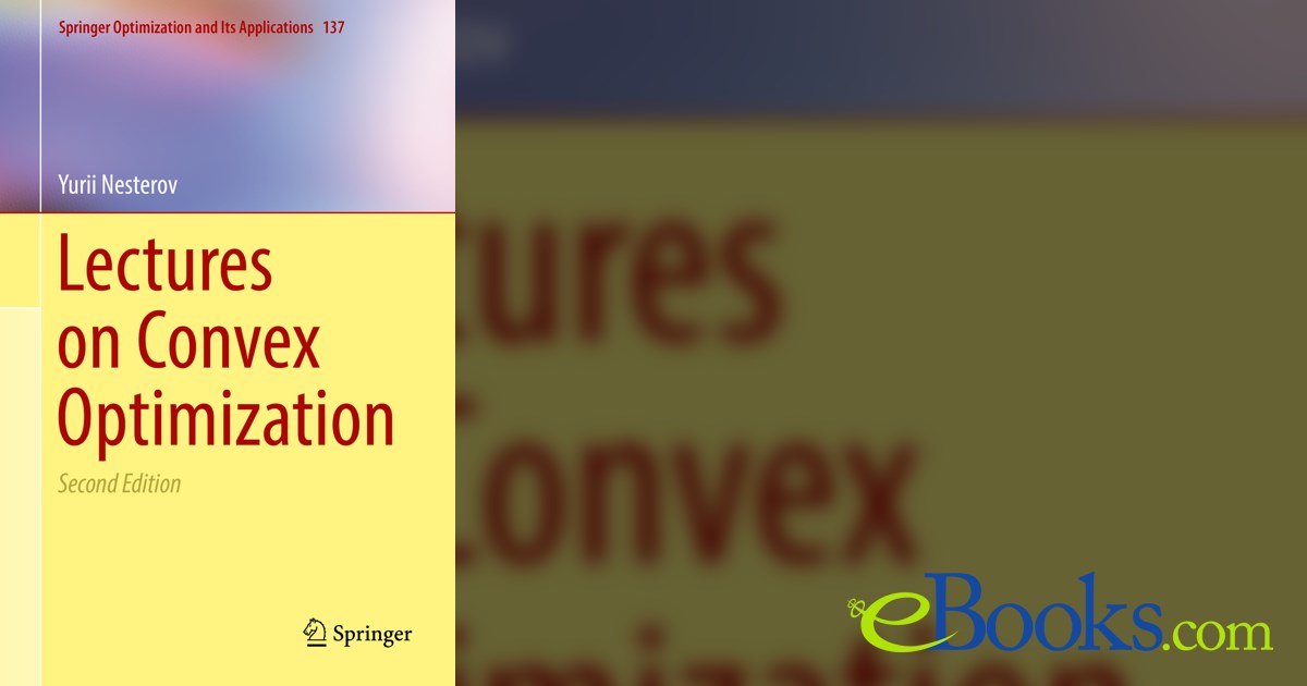 Lectures on Convex Optimization (2nd ed.) by Yurii Nesterov (ebook)