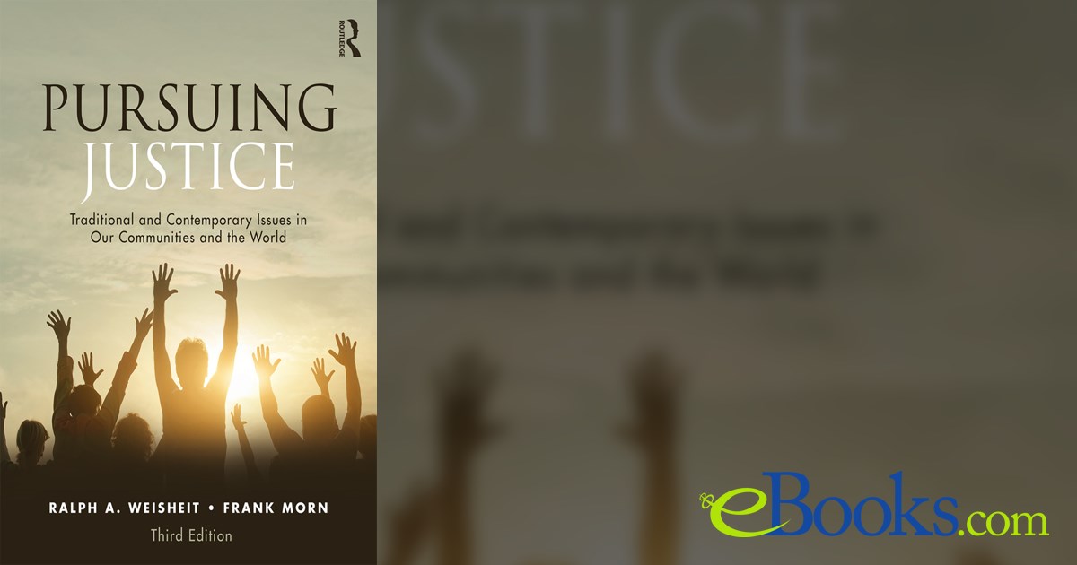 Pursuing Justice (3rd ed.) by Ralph A. Weisheit (ebook)
