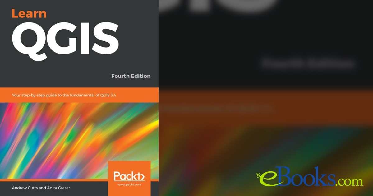 Learn QGIS (4th ed.) by Andrew Cutts (ebook)