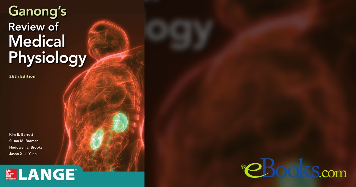 Ganong's Review of Medical Physiology, Twenty Sixth Edition