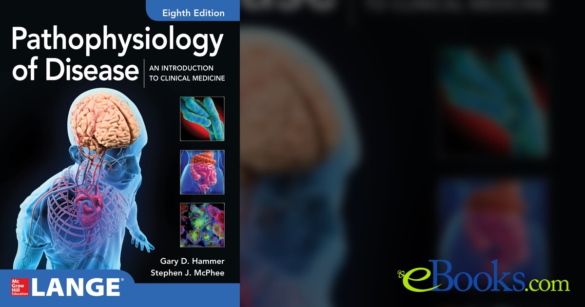 Pathophysiology of Disease: An Introduction to Clinical Medicine 8E