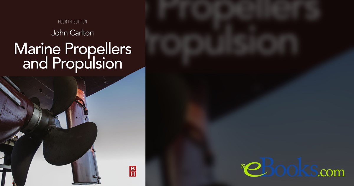 Marine Propellers and Propulsion (4th ed.) by John Carlton (ebook)