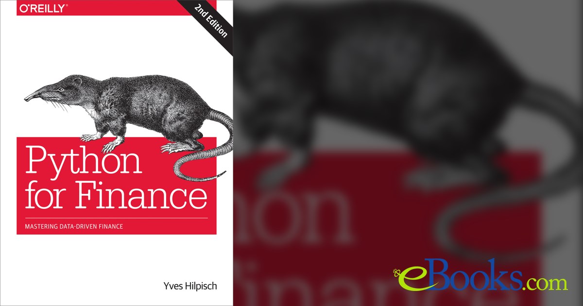 Python for Finance (2nd ed.) by Yves J. Hilpisch (ebook)