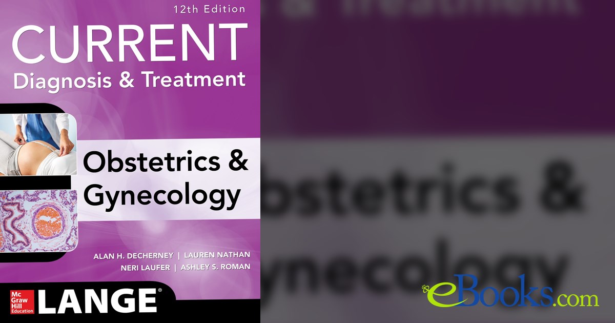 Current Diagnosis & Treatment Obstetrics & Gynecology, 12th Edition