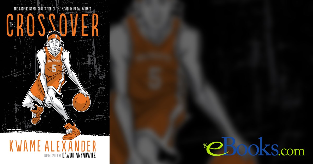 The Crossover (Graphic Novel) by Kwame Alexander (ebook)