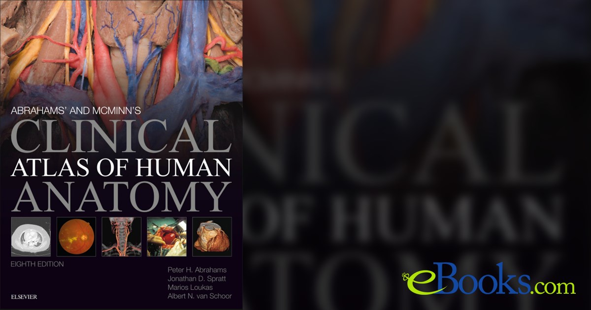 Abrahams' and McMinn's Clinical Atlas of Human Anatomy E-Book