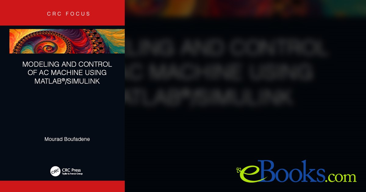 Modeling And Control Of Ac Machine Using Matlab®simulink 3801