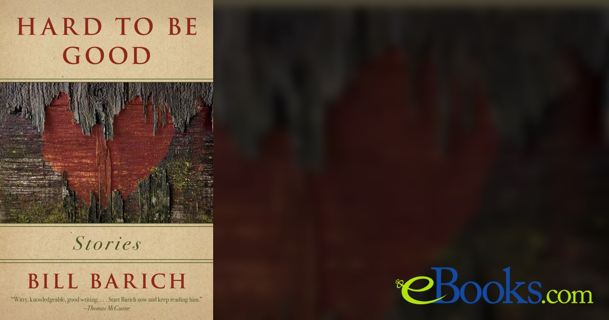Hard to Be Good by Bill Barich (ebook)