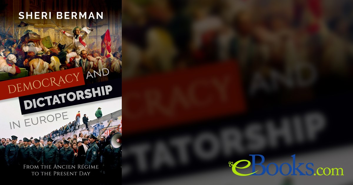 Democracy and Dictatorship in Europe by Sheri Berman (ebook)