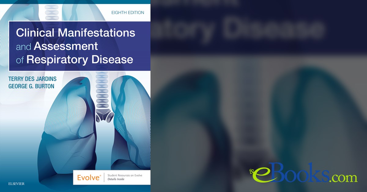 Clinical Manifestations & Assessment of Respiratory Disease E-Book