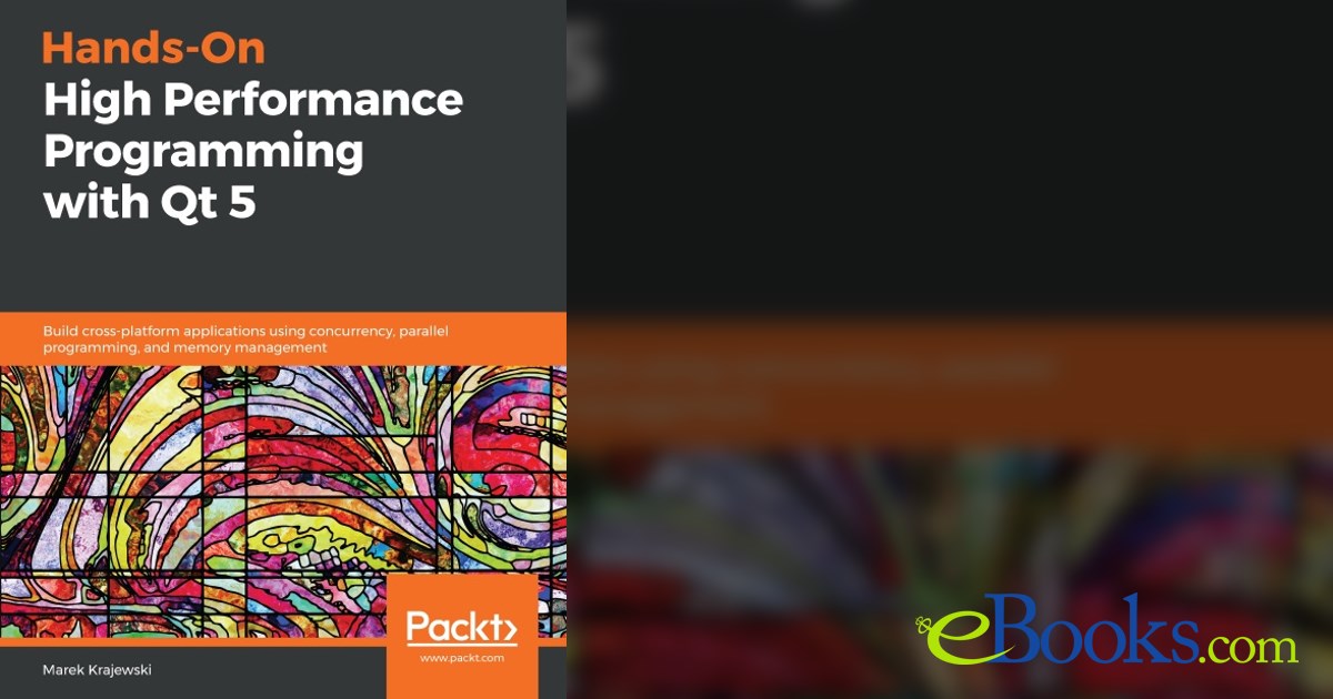 Hands-On High Performance Programming with Qt 5