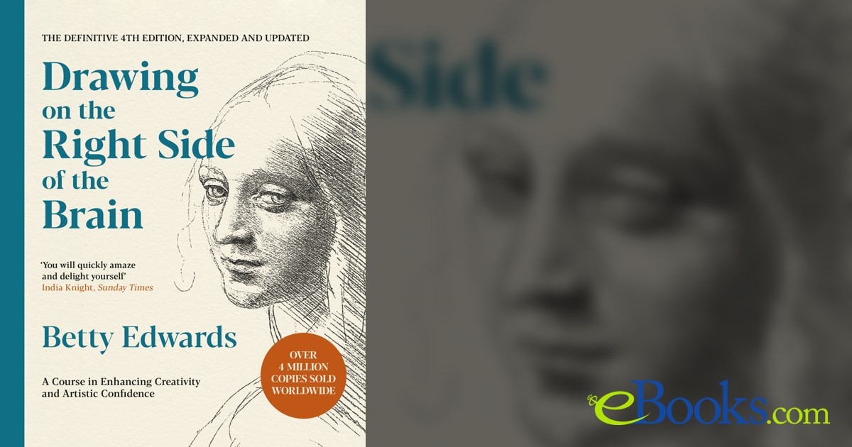 Drawing on the Right Side of the Brain by Betty Edwards (ebook)