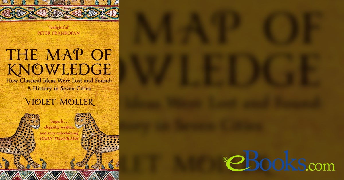 The Map of Knowledge by Violet Moller (ebook)