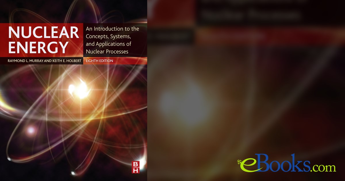 Nuclear Energy (8th ed.) by Raymond L. Murray (ebook)