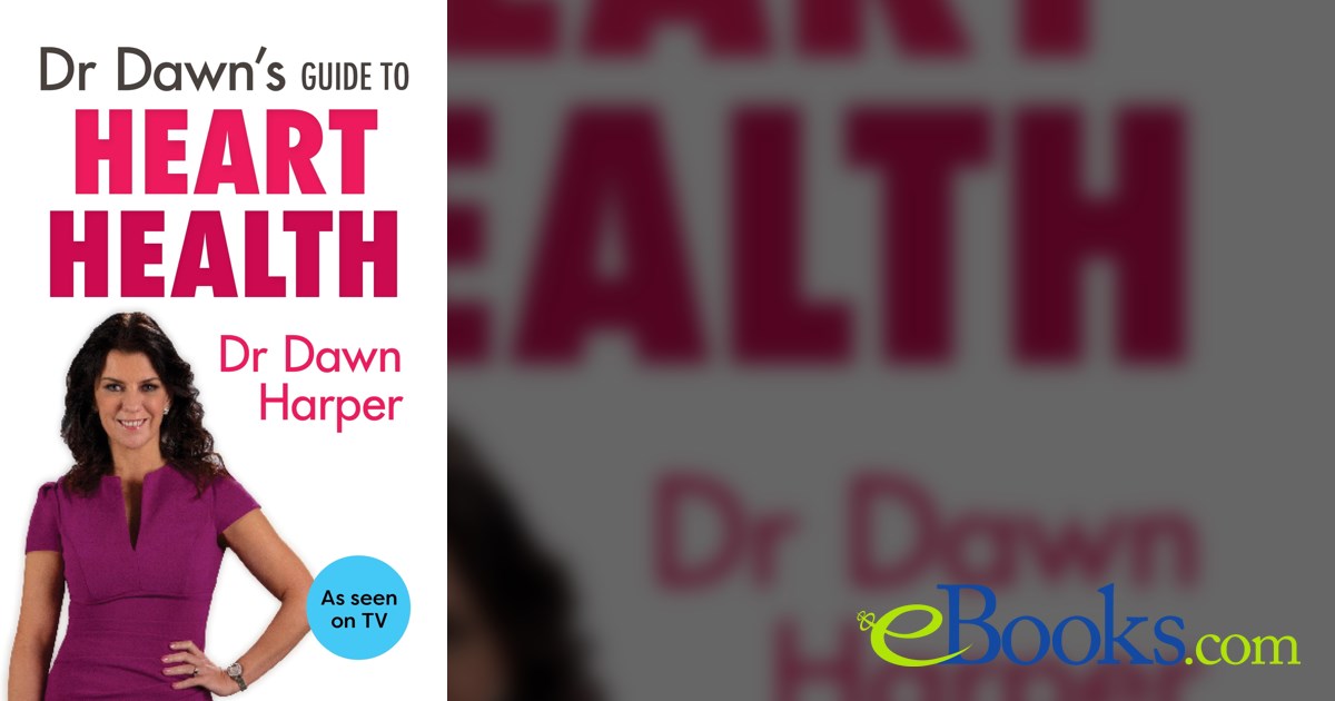 Dr Dawn's Guide to Heart Health by Dawn Harper (ebook)