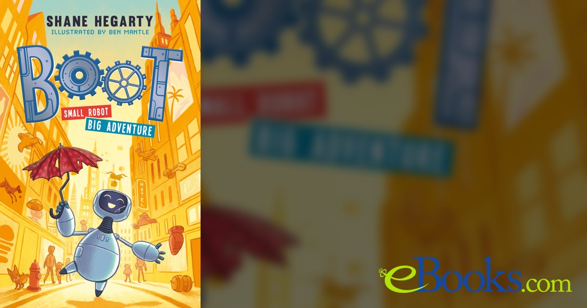 BOOT small robot, BIG adventure by Shane Hegarty (ebook)