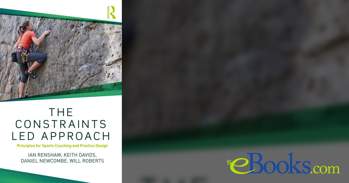 The Constraints-Led Approach by Ian Renshaw (ebook)