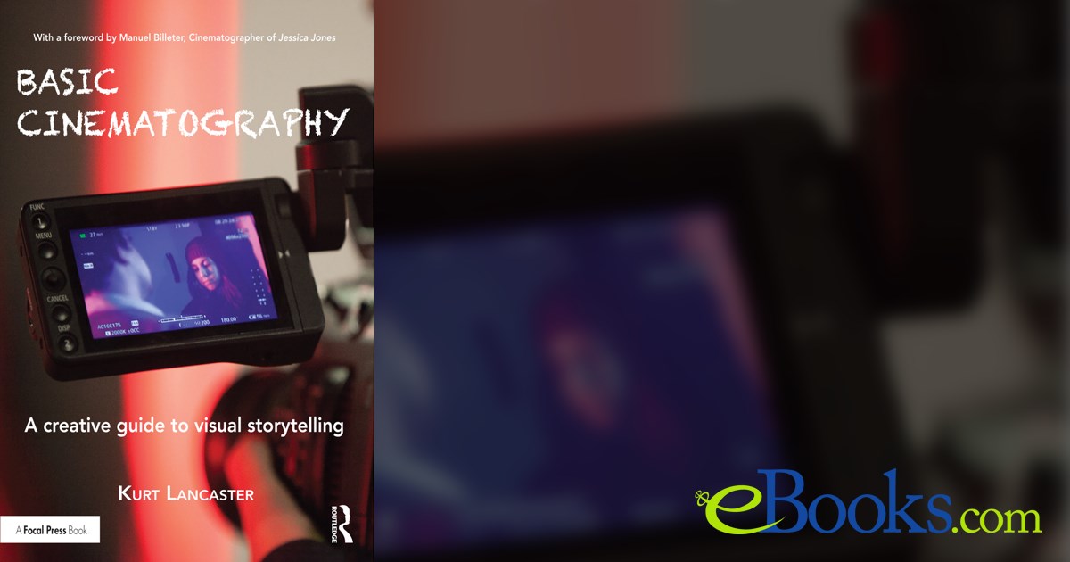 Basic Cinematography by Kurt Lancaster (ebook)