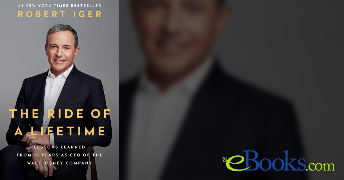 The Ride of a Lifetime by Robert Iger (ebook)
