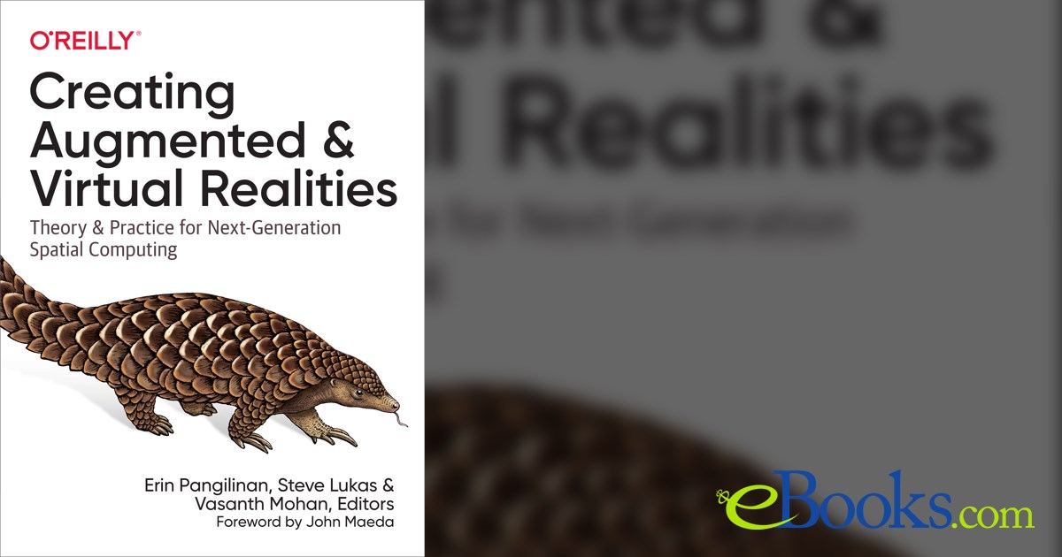 Creating Augmented and Virtual Realities by Erin Pangilinan (ebook)