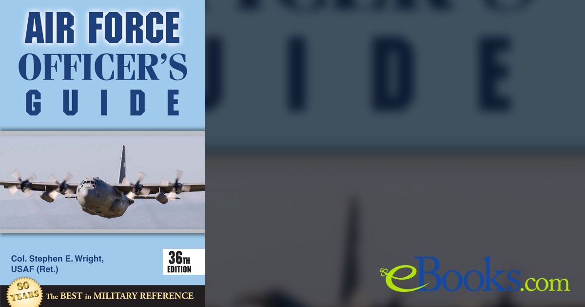Air Force Officer's Guide (36th ed.) by Stephen L. Wright (ebook)