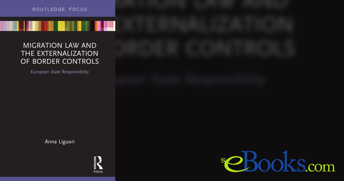 Migration Law and the Externalization of Border Controls