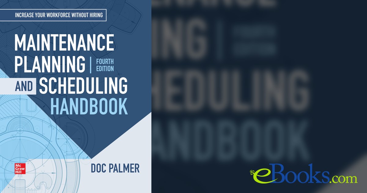 Maintenance Planning and Scheduling Handbook, 4th Edition