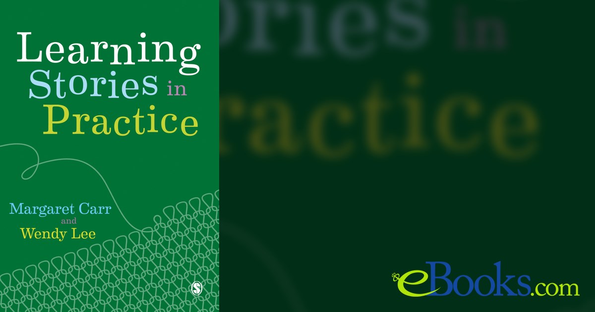 Learning Stories in Practice by Margaret Carr (ebook)