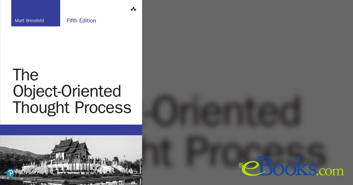 Object-Oriented Thought Process, The (5th ed.)