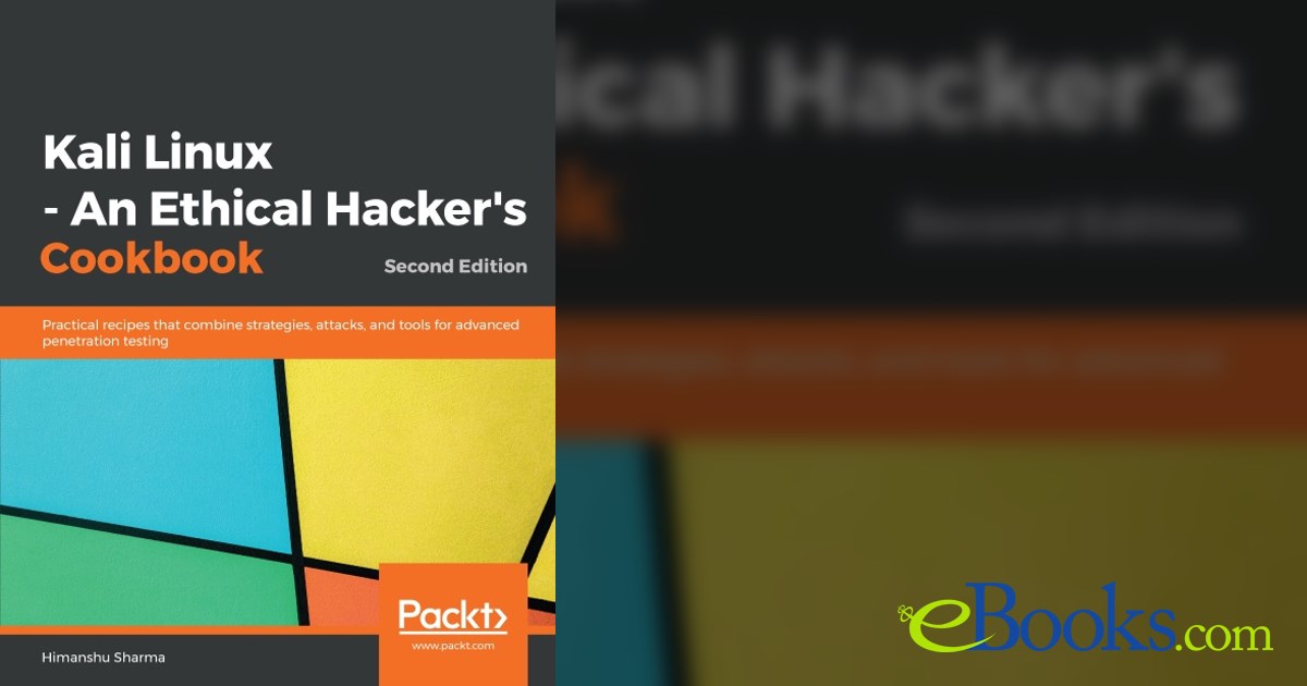 Kali Linux - An Ethical Hacker's Cookbook (2nd ed.)