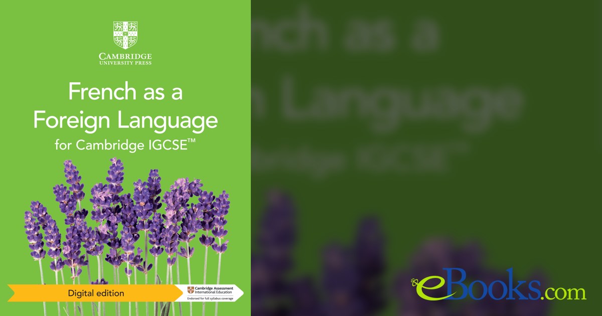 Cambridge IGCSE™ French as a Foreign Language Coursebook Digital Edition
