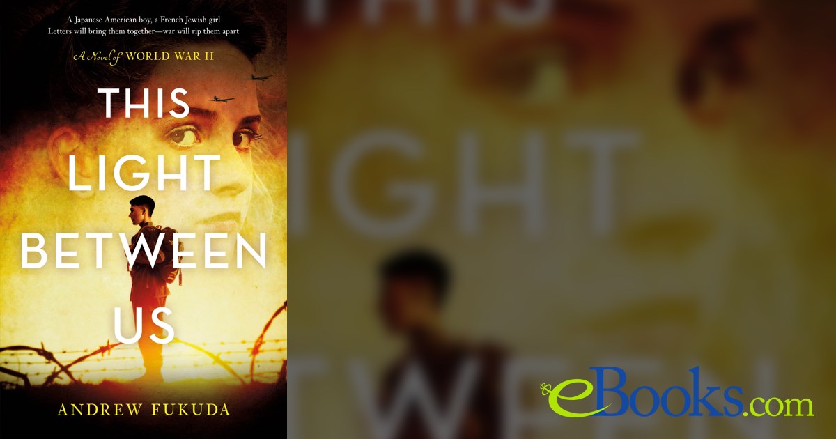 This Light Between Us: A Novel of World War II
