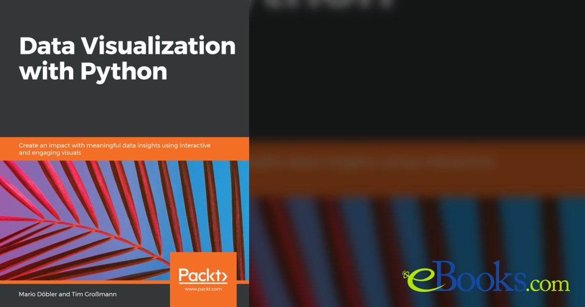 Data Visualization with Python by Mario Dobler (ebook)