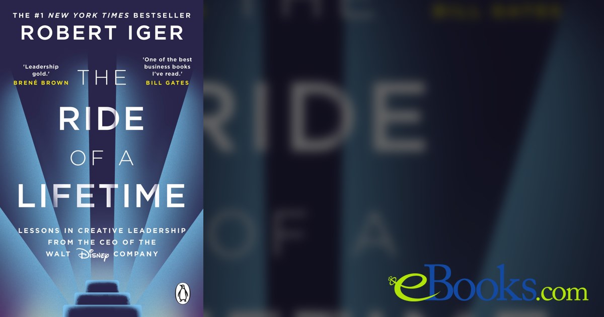 The Ride of a Lifetime by Robert Iger (ebook)