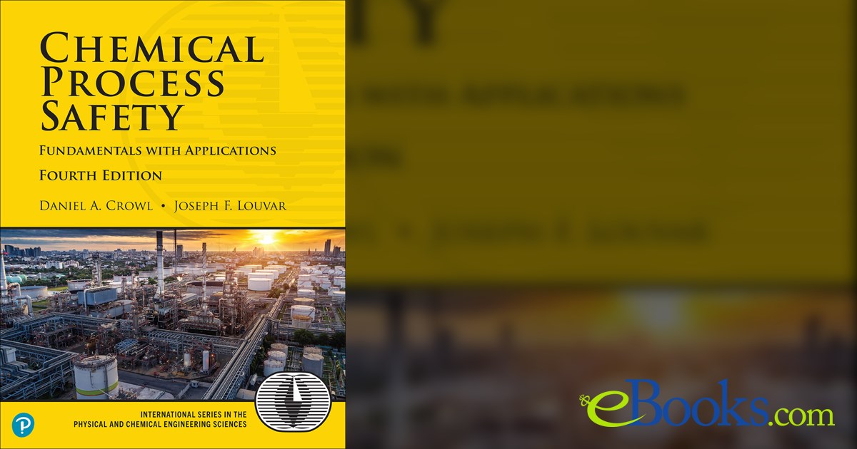 Chemical Process Safety (4th ed.) by Daniel A. Crowl (ebook)