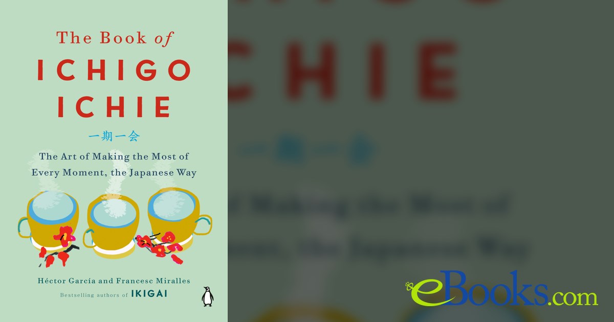 The Book of Ichigo Ichie by Héctor García (ebook)