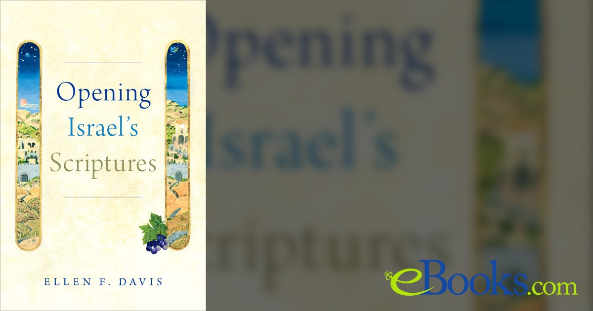 Opening Israel's Scriptures by Ellen F. Davis (ebook)