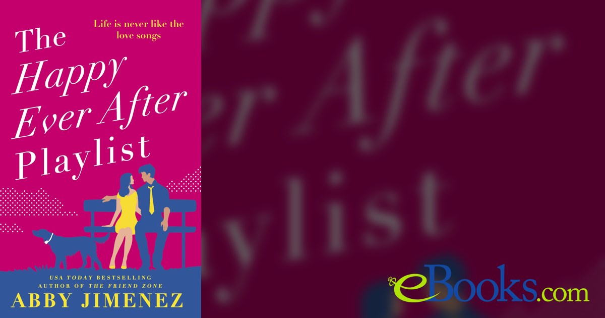 The Happy Ever After Playlist by Abby Jimenez (ebook)
