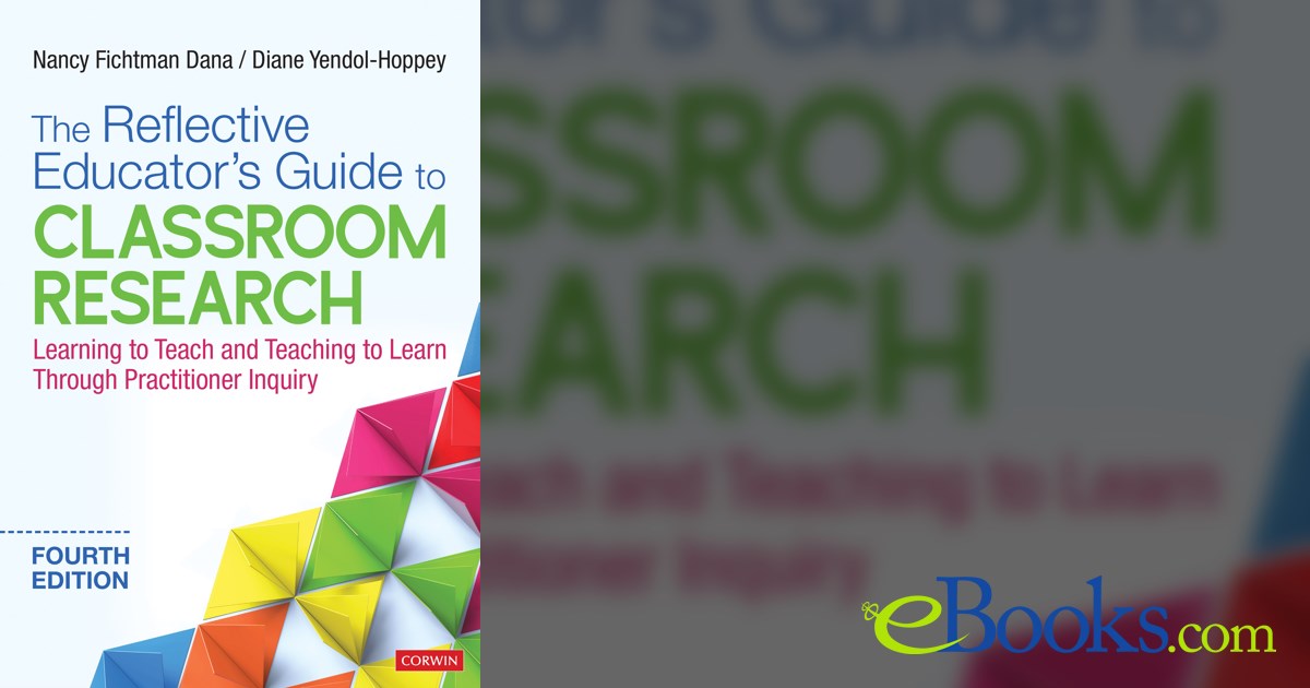 The Reflective Educator′s Guide to Classroom Research