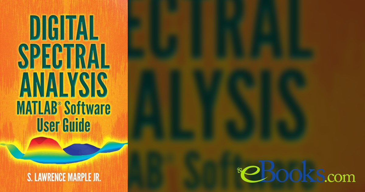 Digital Spectral Analysis MATLAB® Software User Guide