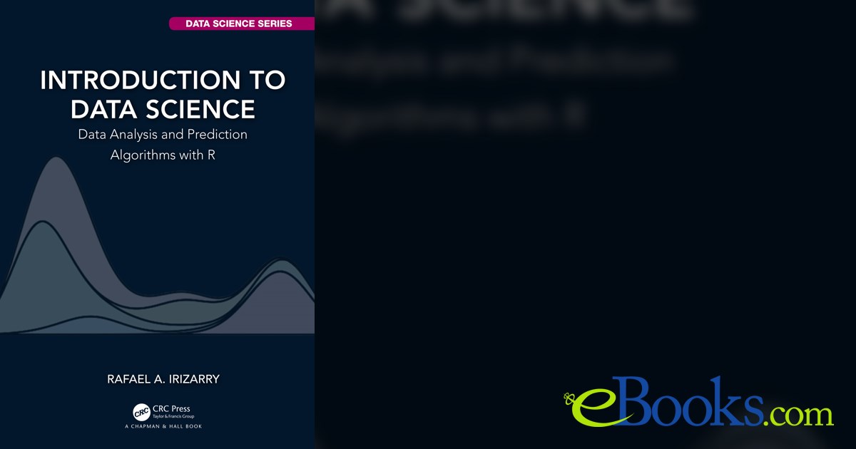 Introduction to Data Science by Rafael A. Irizarry (ebook)